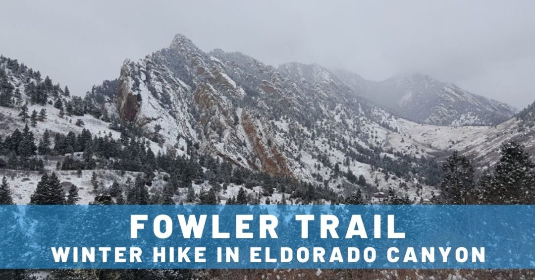 Guide to Fowler Trail - Winter Hike in Eldorado Canyon - Trailing Away