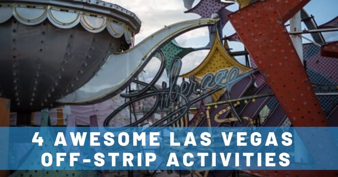 4 Las Vegas Off-Strip Activities You Won't Want to Miss! - Trailing Away