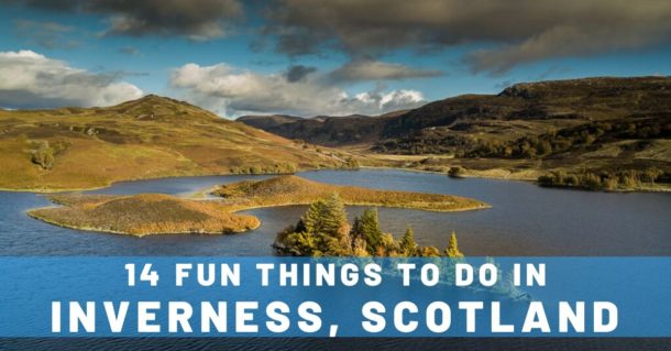 22 BEST Things to Do in Inverness Scotland: Castles & Trails