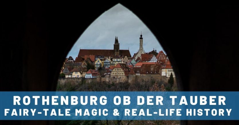 8 Things to do in Rothenburg Germany: Fairy-Tales & History