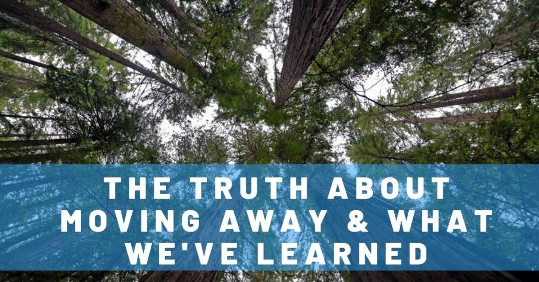 The Truth About Moving Away & What We've Learned From It - Trailing Away