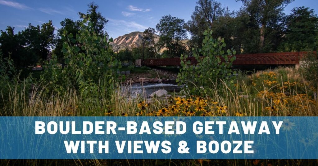Views & Booze: A Luxurious Boulderado-Based Getaway on the Colorado ...